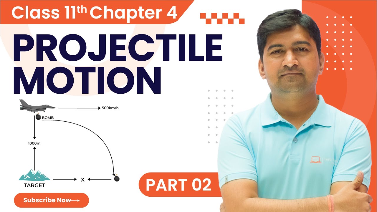 Motion in a Plane : Chapter 4 Class 11 | Part-2 Projectile Motion ...