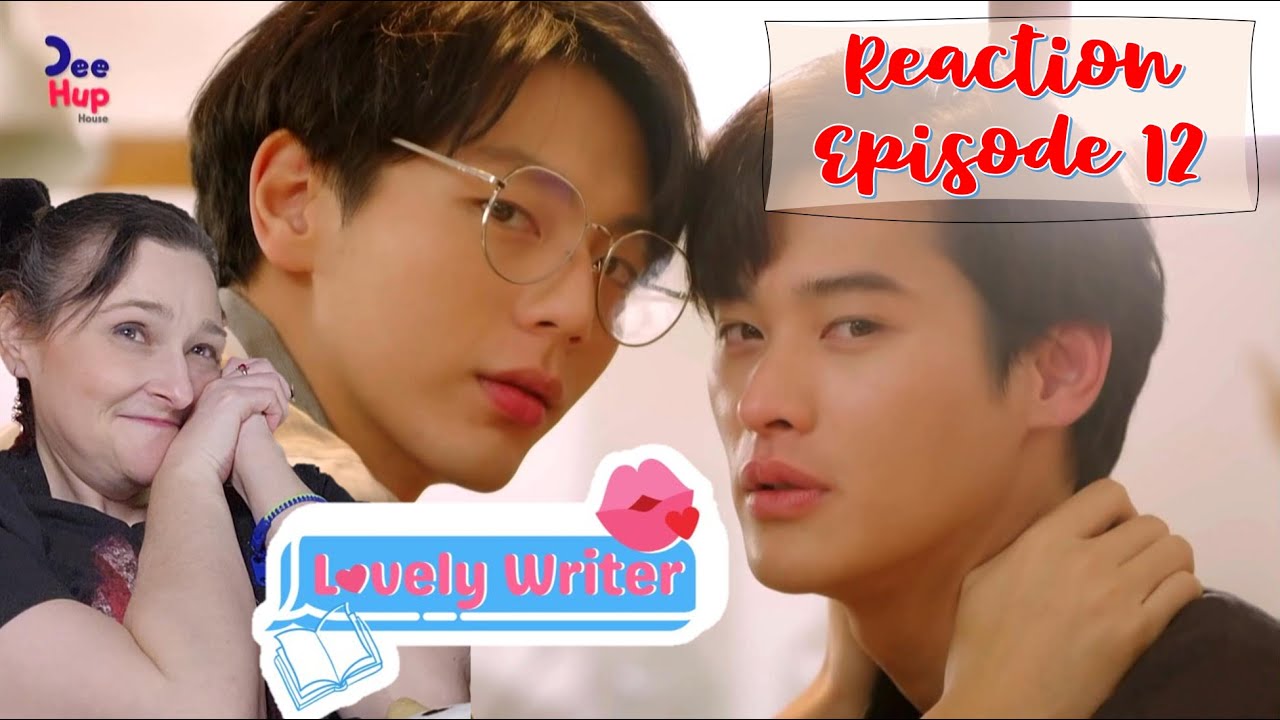 BL Drama Reaction: Lovely Writer the Series Ep 12 - YouTube