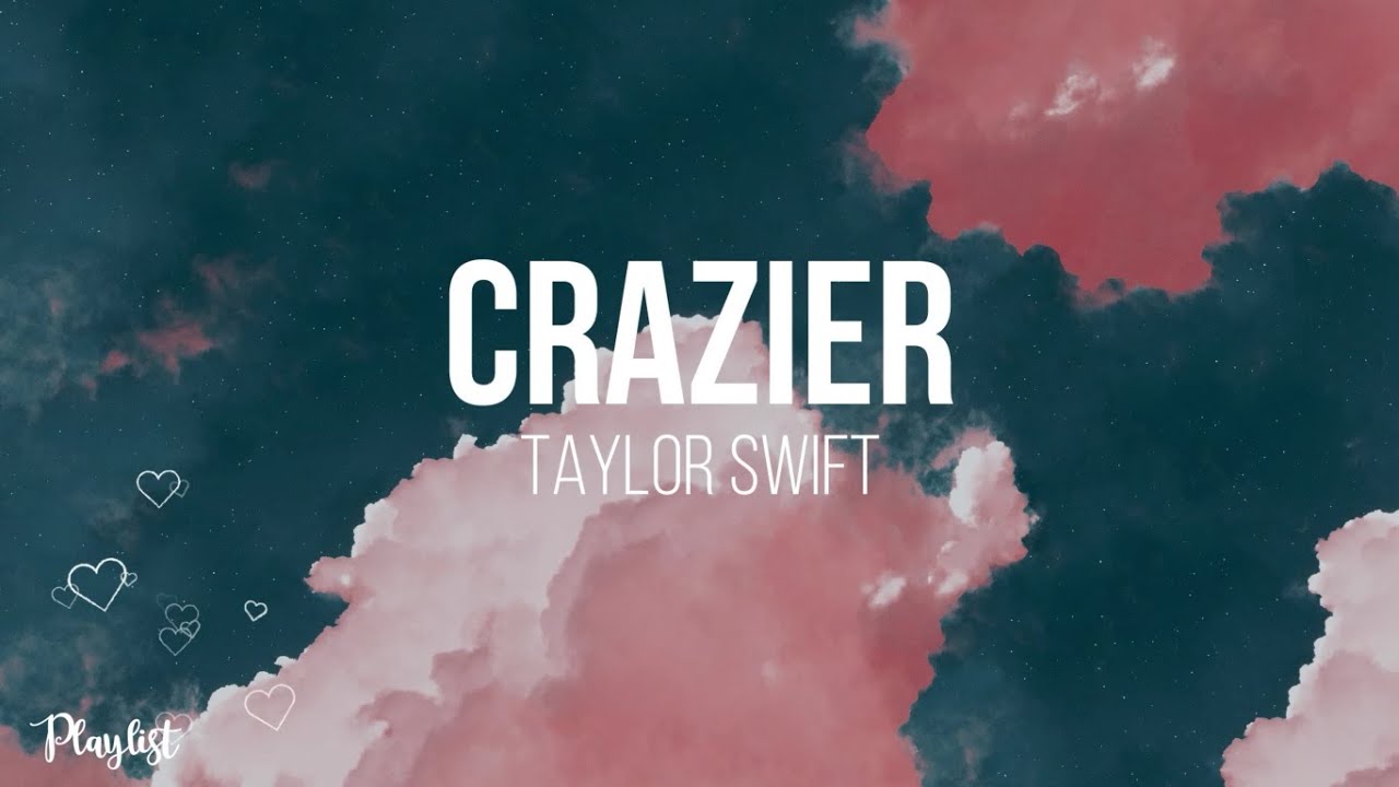 Crazier - Taylor Swift | Song Lyrics - YouTube