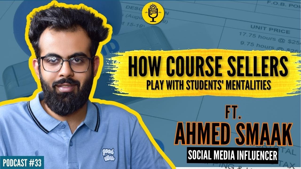 How Course Sellers Play with Students' Mentalities | Ft. Ahmed Smaak ...