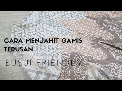 Tutorial Menjahit Gamis BUSUI friendly