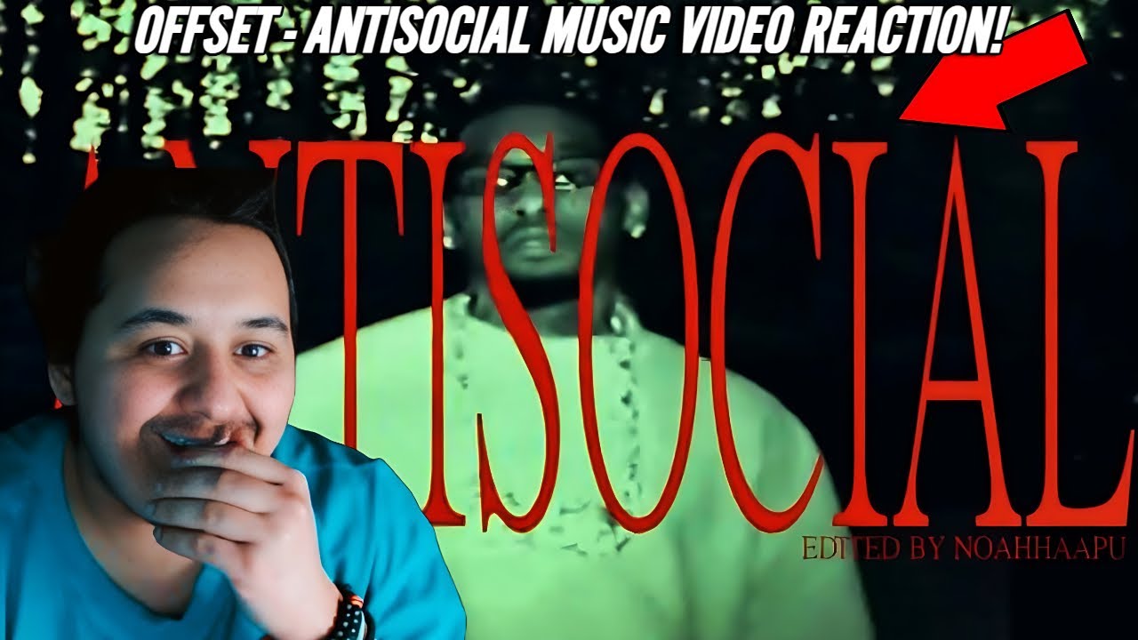 OFFSET - ANTISOCIAL (MUSIC VIDEO) | First Time REACTION! - YouTube
