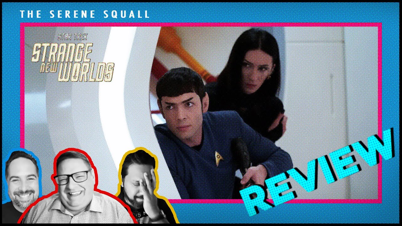 Star Trek: Strange New Worlds REVIEW | 107 "The Serene Squall" - YouTube