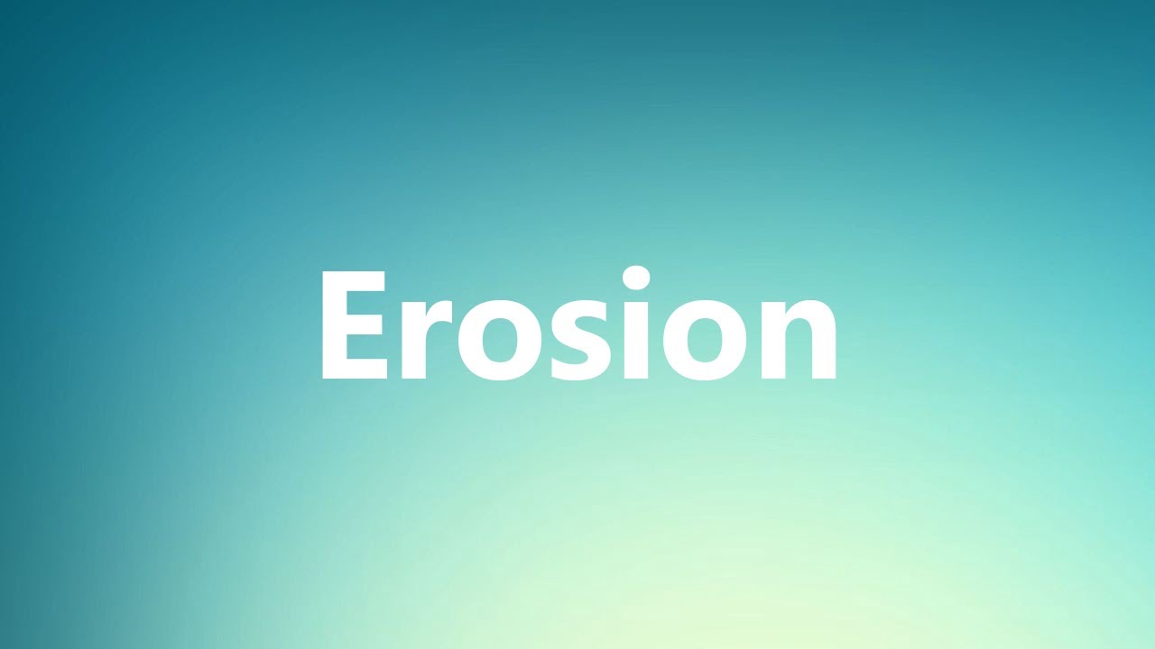 Erosion Medical Definition YouTube erosion-medical-definition-youtube