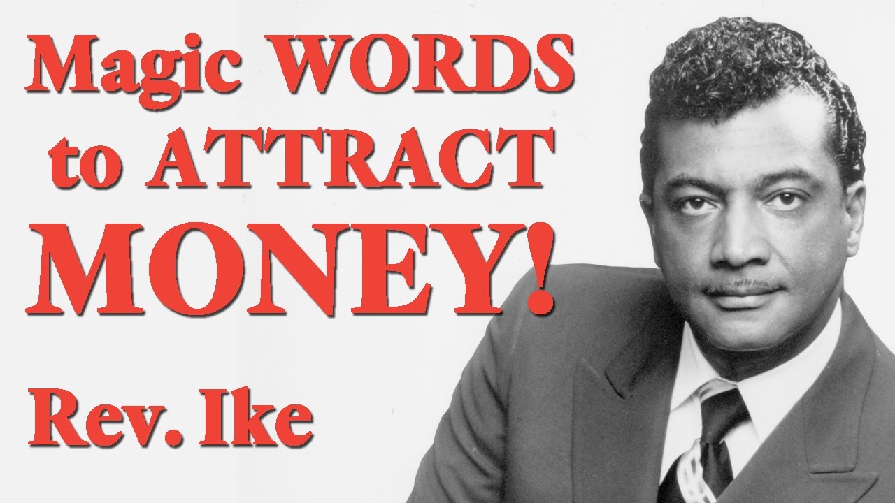 Rev. Ike: The Magic Words that ATTRACT Money or KICK it Away! (Law of Attraction) - YouTube