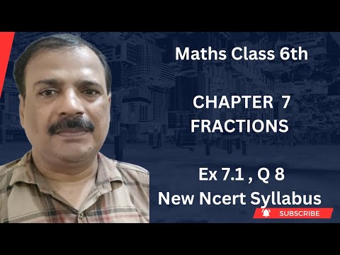 Maths class 6th | Chapter 7 , Fractions | Ex 7.1 , Q 8 | Ncert New Book ...