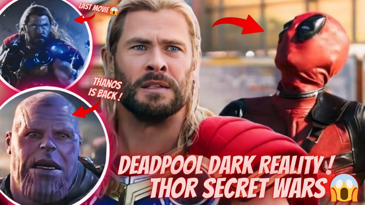 Deadpool 3 Dark Secret Of Secret Wars ! Thor 5 And Thanos Major Updates ...