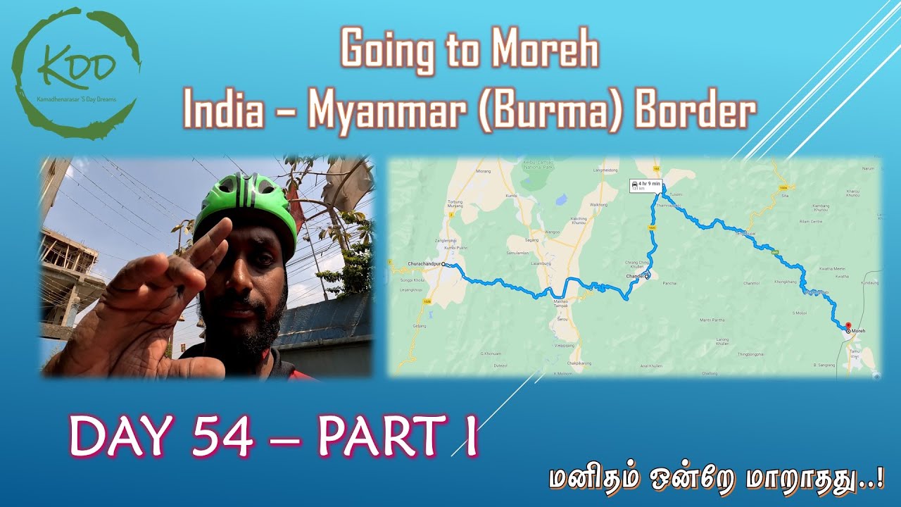 Day 54 - Part I - Going to Moreh - India &Myanmar(Burma) Border ...