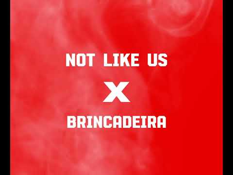 Not Like Us_ X _Brincadeira ( PEDRO EDIT )