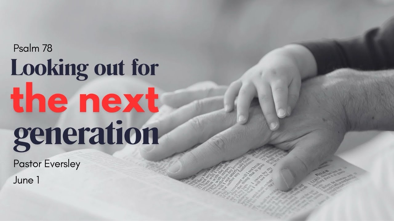 Sunday Message - June 1st, 2025: "Looking Out for the Next Generation ...