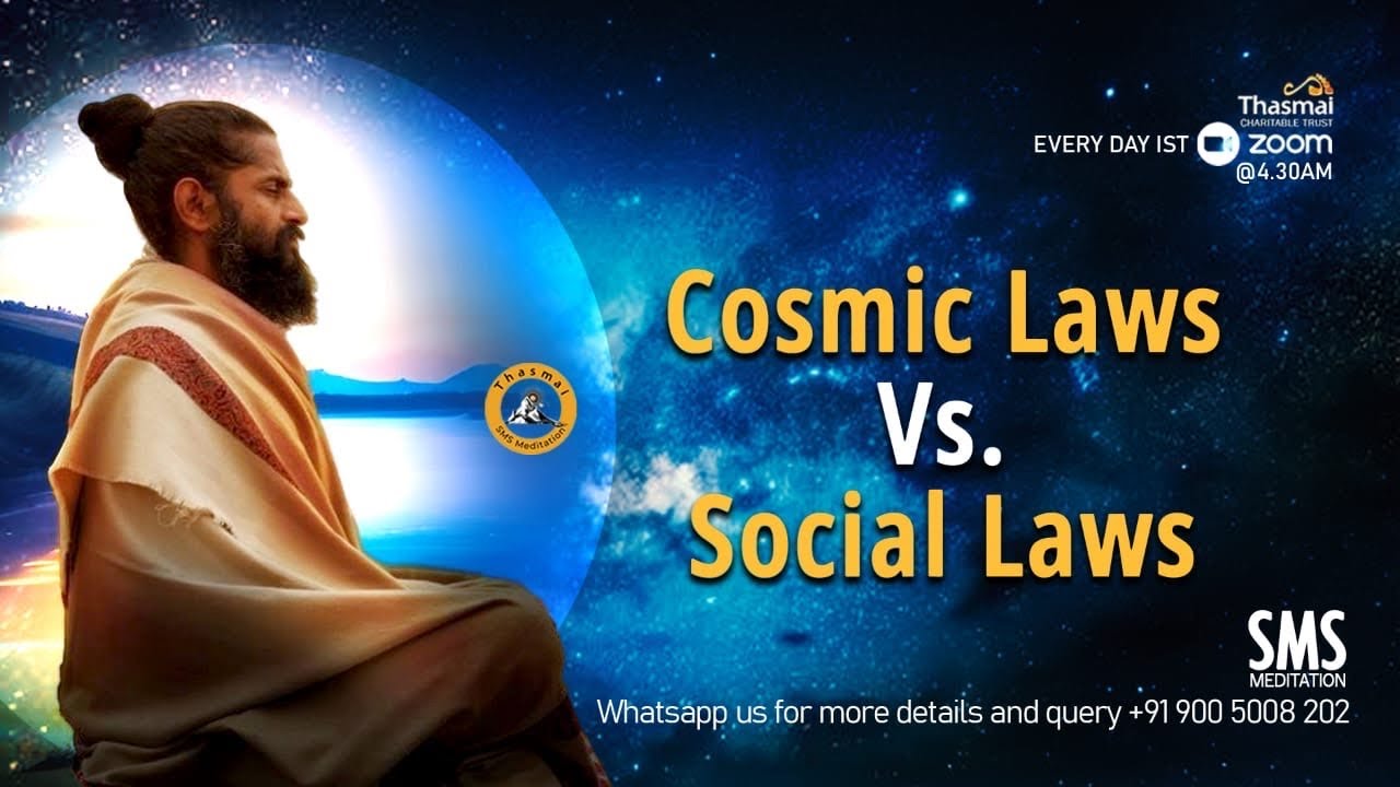 Cosmic Laws vs Social Laws | Thasmai | SMS Meditation - YouTube