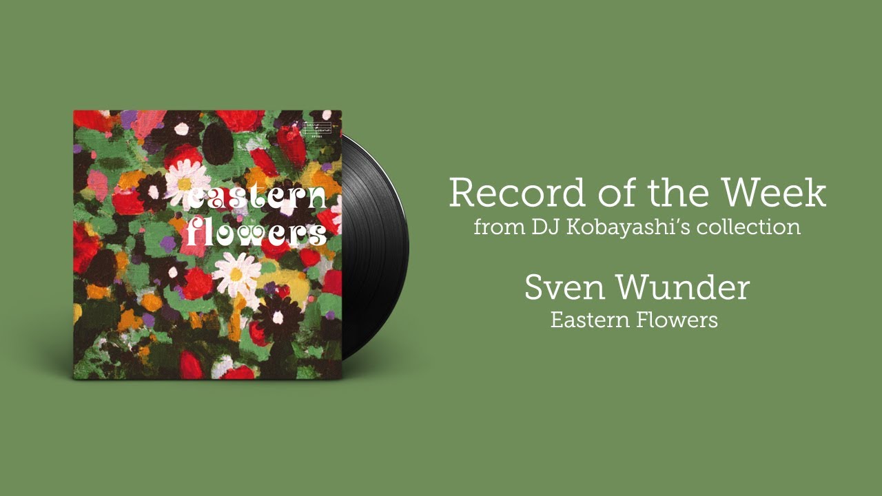 Sven Wunder - Eastern Flowers {Full Album} | Record of the Week - YouTube