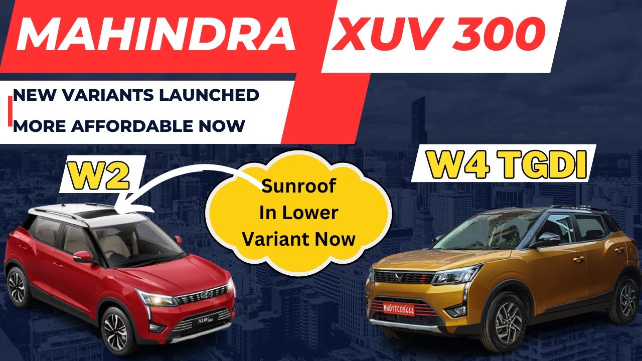 Mahindra XUV 300 Update : 2 New Variants Launched | XUV 300 W2 for ₹7. ...