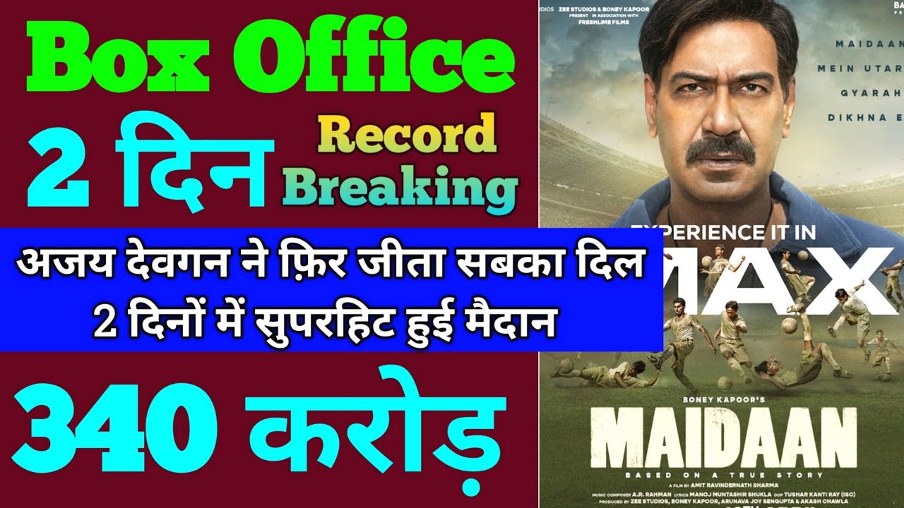 Maidaan Box Office Collection | Maidaan First Day Box Office Collection ...