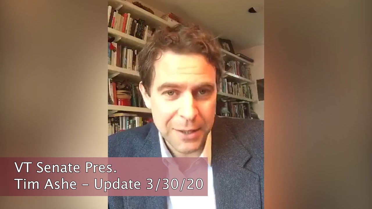 COVID-19: VT Senate Pres. Tim Ashe Update 3/30/20 - YouTube