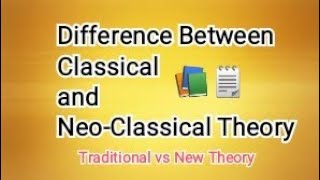 Give The Differences Between Classical Theory And Neo Branches Of