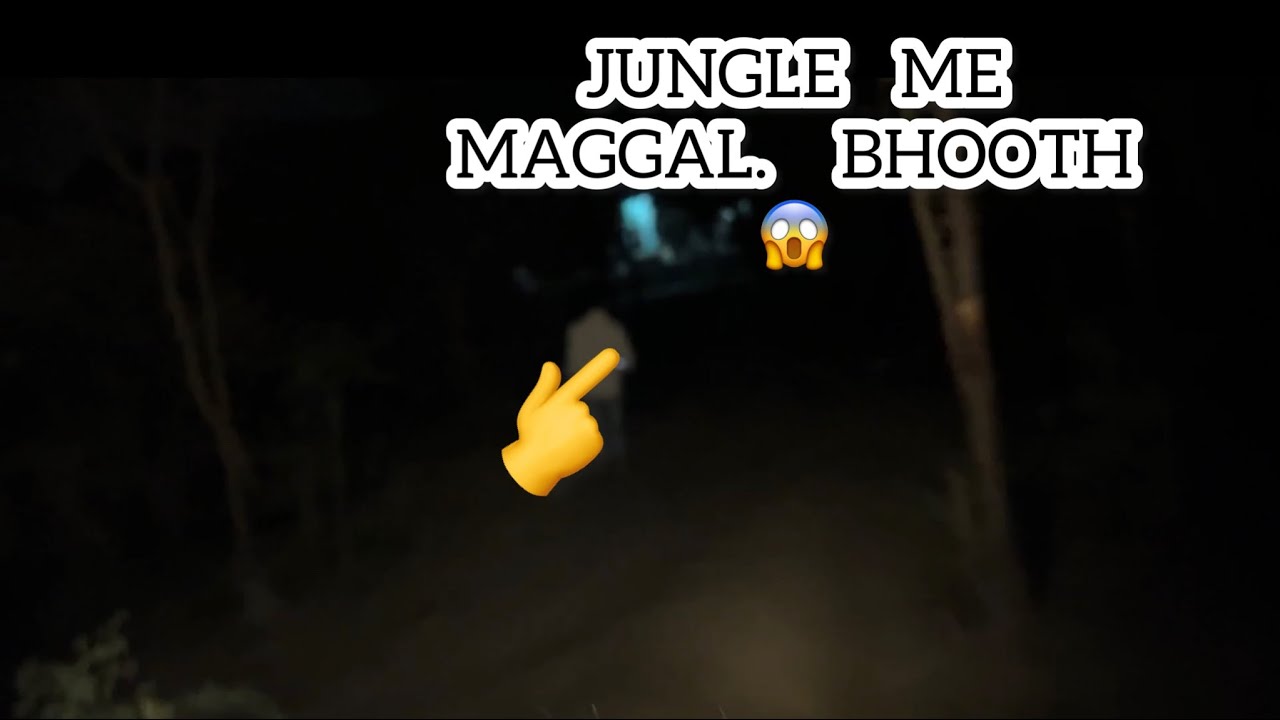 Jungle m bhooth 😱😱 - YouTube
