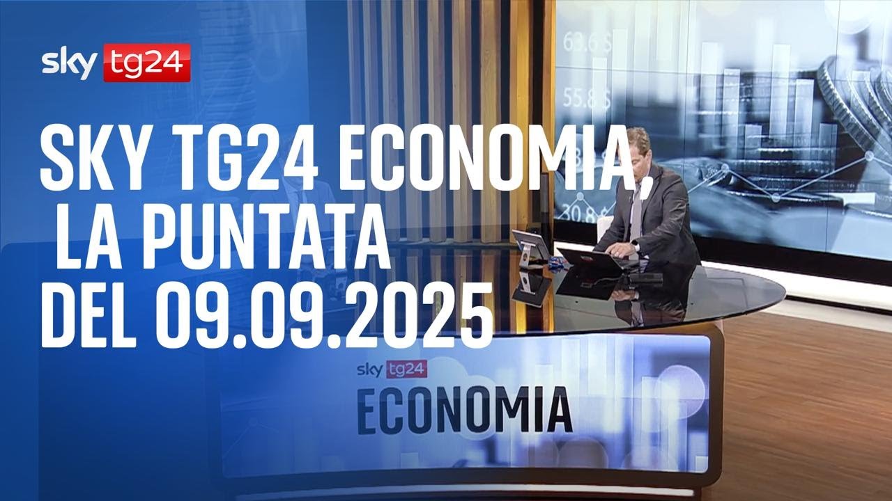 Sky Tg24 Economia, la puntata del 09.09.2025 - YouTube