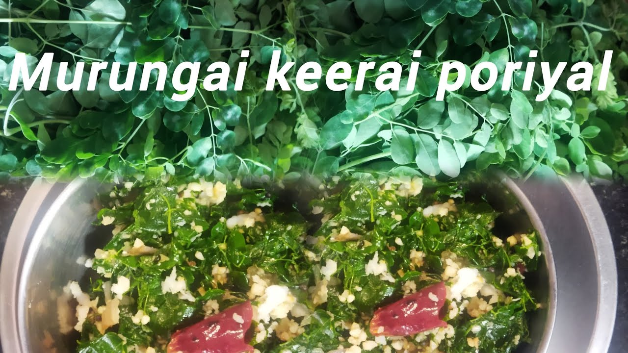 Murungai keerai poriyal | drumstick leaves | murungai keerai health ...