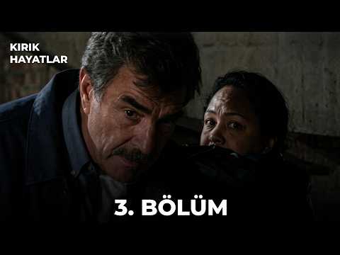 Kırık Hayatlar 3. Bölüm