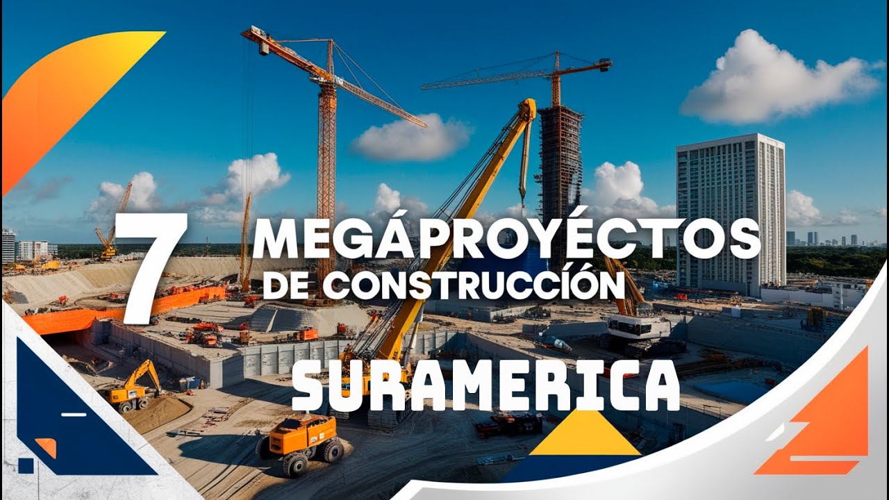 7 Megaproyectos en construcción en Suramérica que están impulsando el desarrollo del continente ...