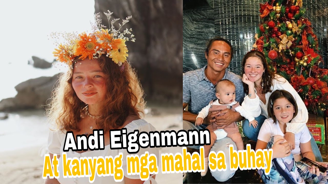 Andi Eigenmann at ang kanyang mga mahal sa buhay | Andi Eigenmann ...