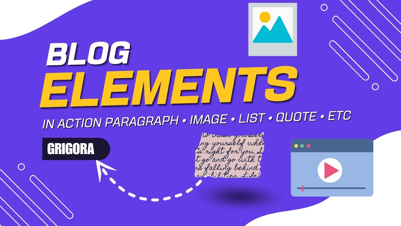 Grigora Blog Elements Explained | Paragraphs, Images, Lists & More - YouTube