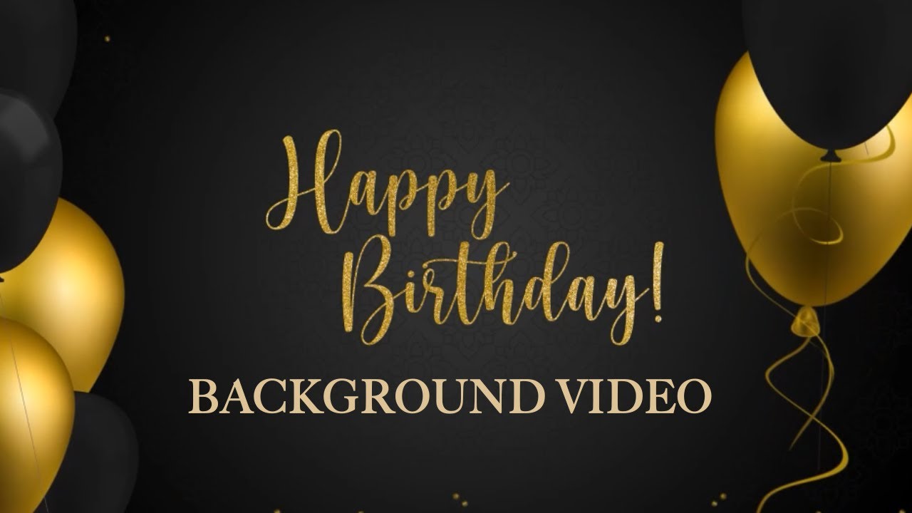 Elegant Happy Birthday Video Background | Black & Gold Birthday ...