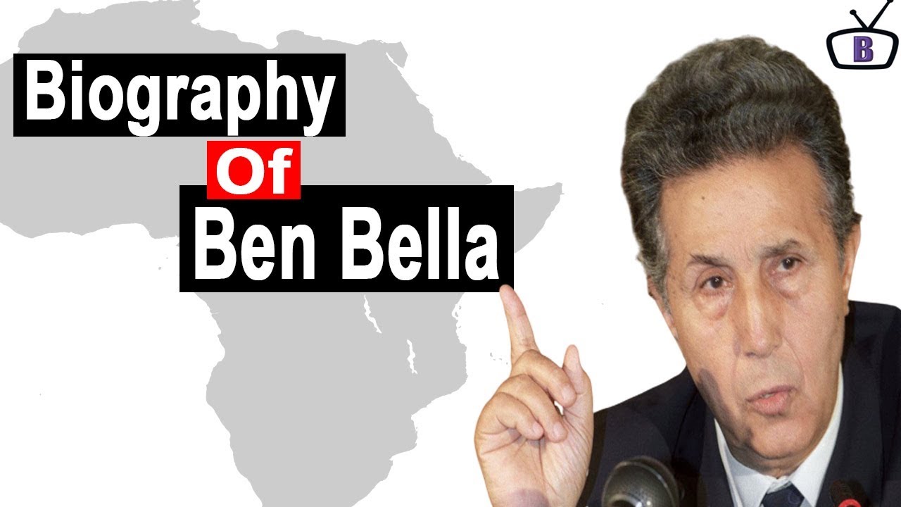 Biography of Ahmed Ben Bella,Origin,Family,Education,Policies ...