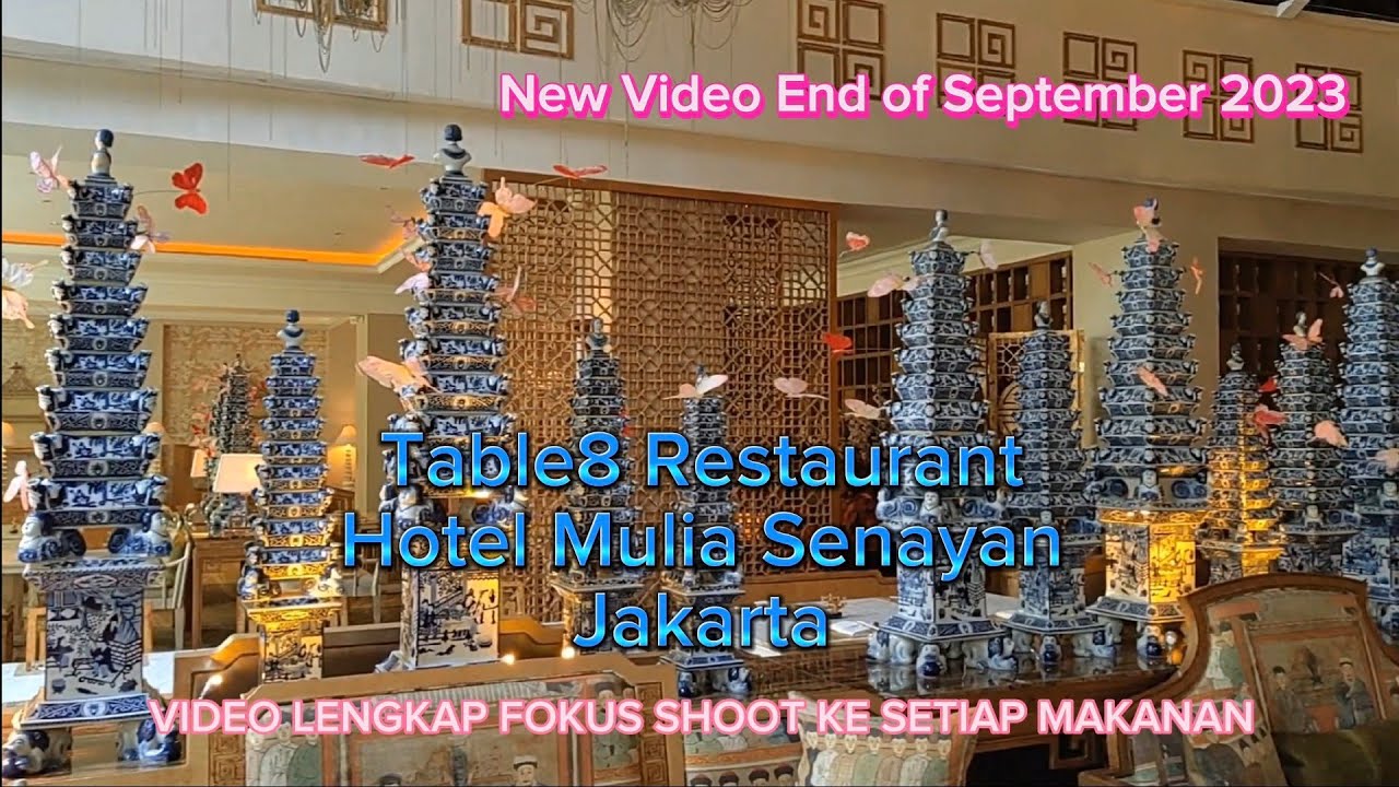 BEDAH TOTAL TABLE8 HOTEL MULIA SENAYAN JAKARTA ALL YOU CAN EAT LUNCH ...