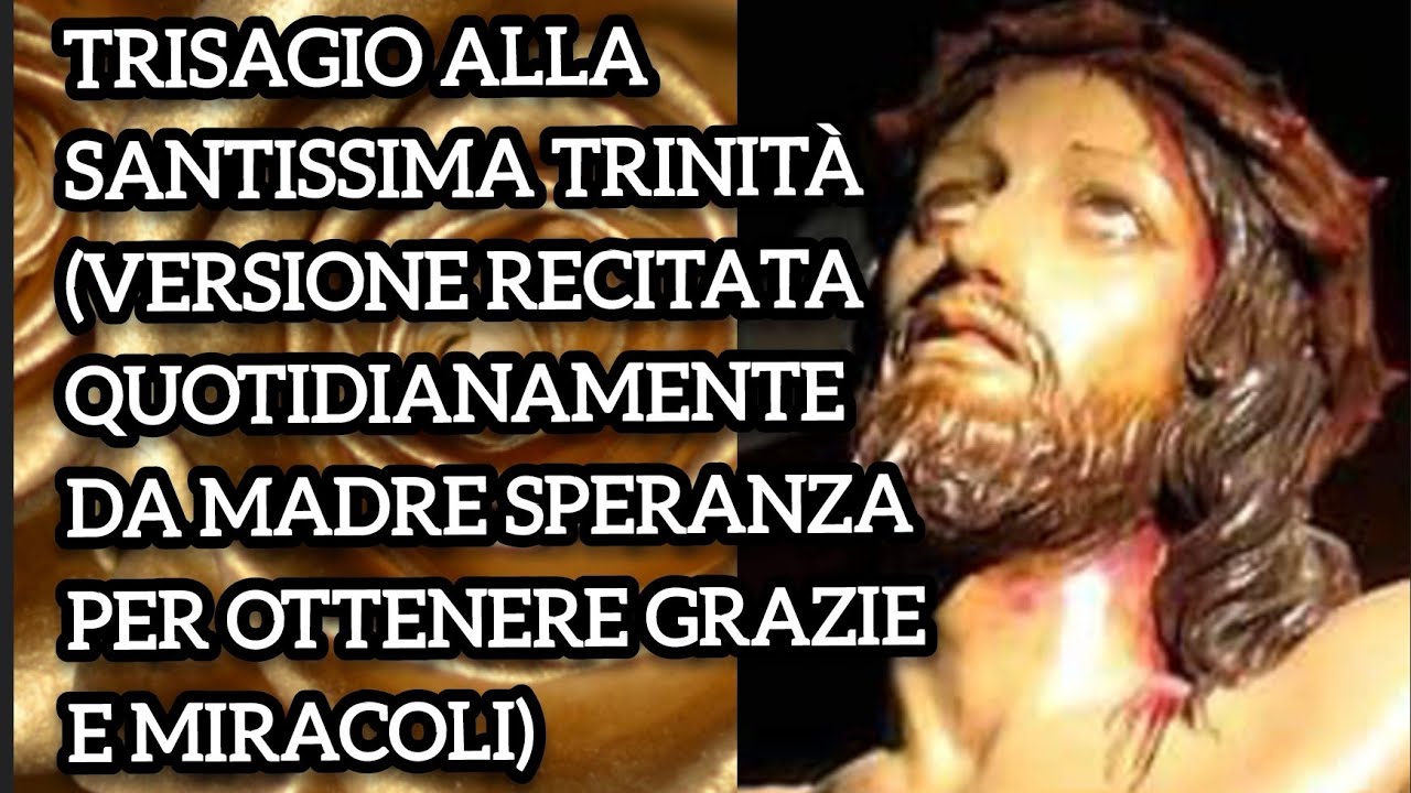 TRISAGIO ALLA SANTISSIMA TRINITÀ PER OTTENERE GRAZIE E MIRACOLI - YouTube