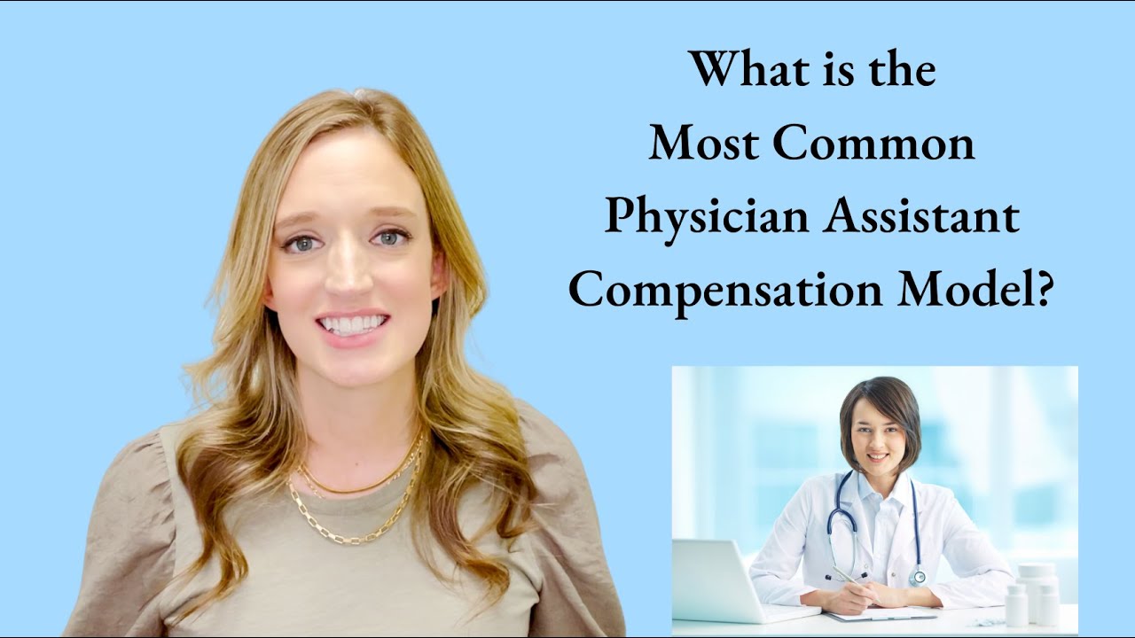 What is the Most Common Physician Assistant Compensation Model? - YouTube