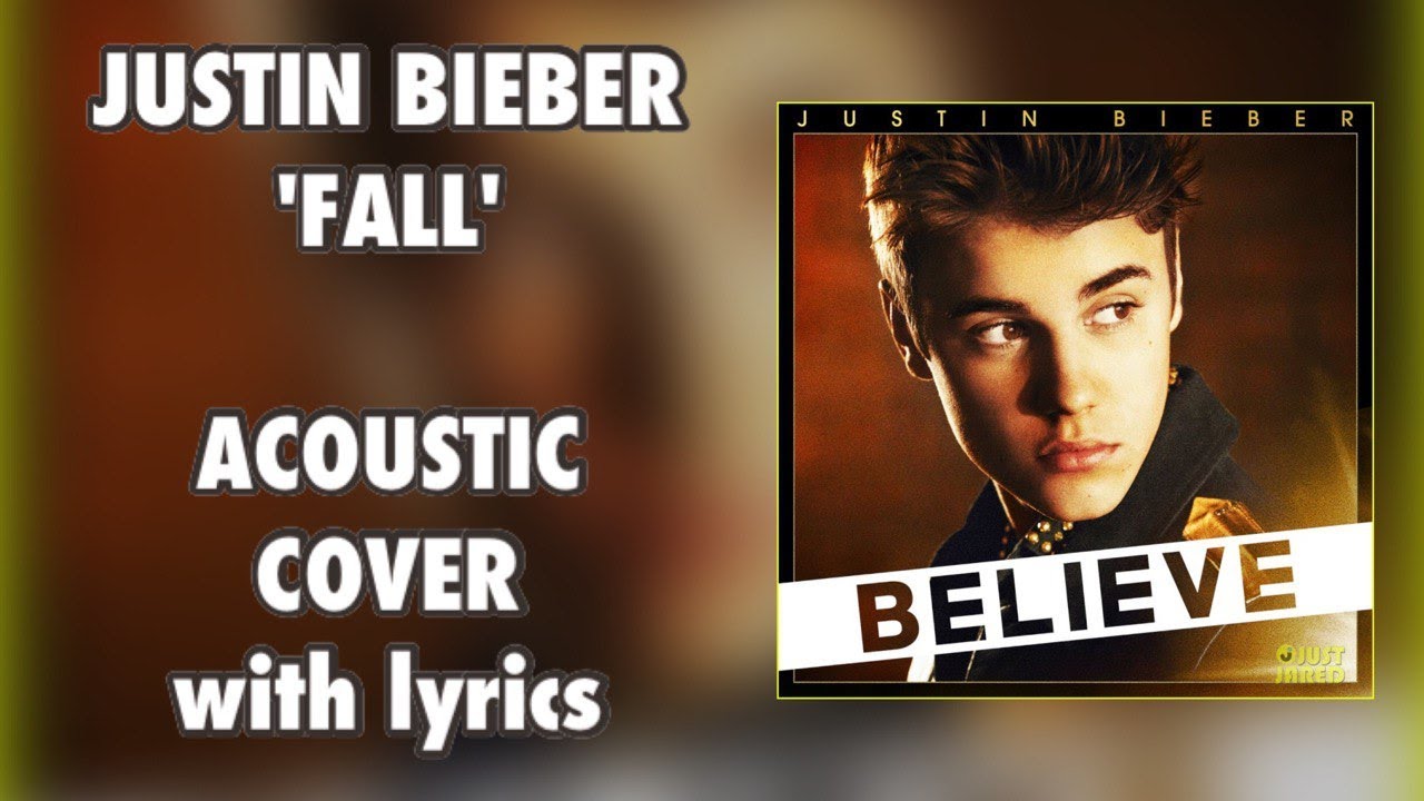 Justin Bieber Fall Acoustic Cover Female Version With Lyrics Youtube