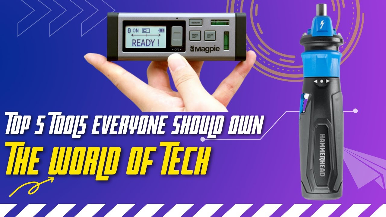 TOP 5 TOOLS EVERYONE SHOULD OWN | THE WORLD OF TECH - YouTube