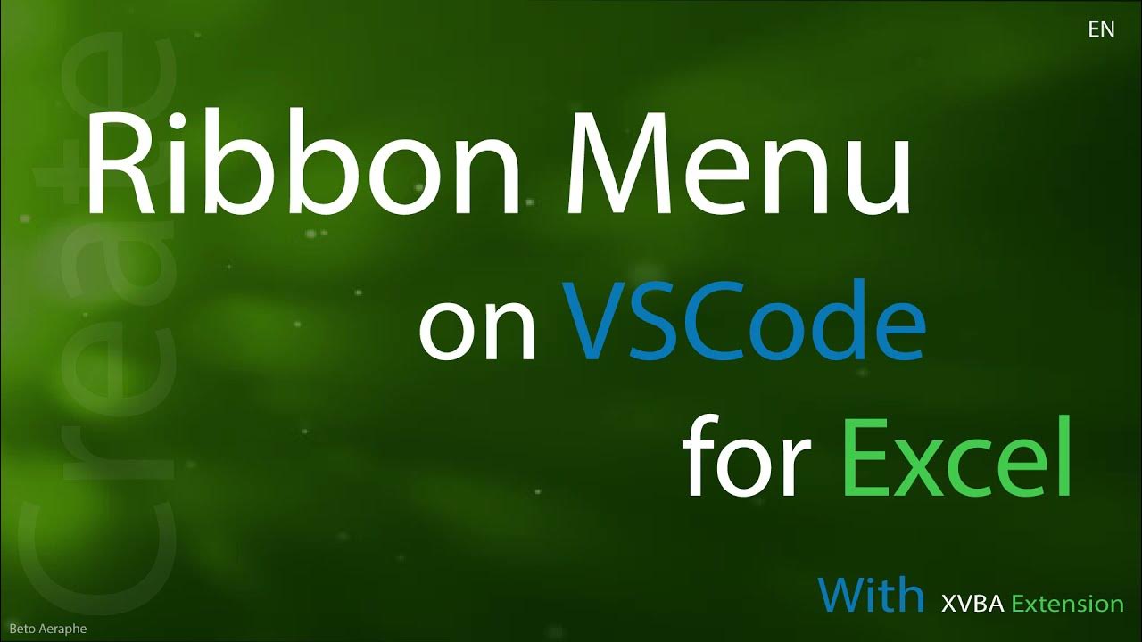 Creating Excel Ribbon Menu on VSCode with "XVBA-Live Server" and "XVBA - Ribbon Menu" - YouTube