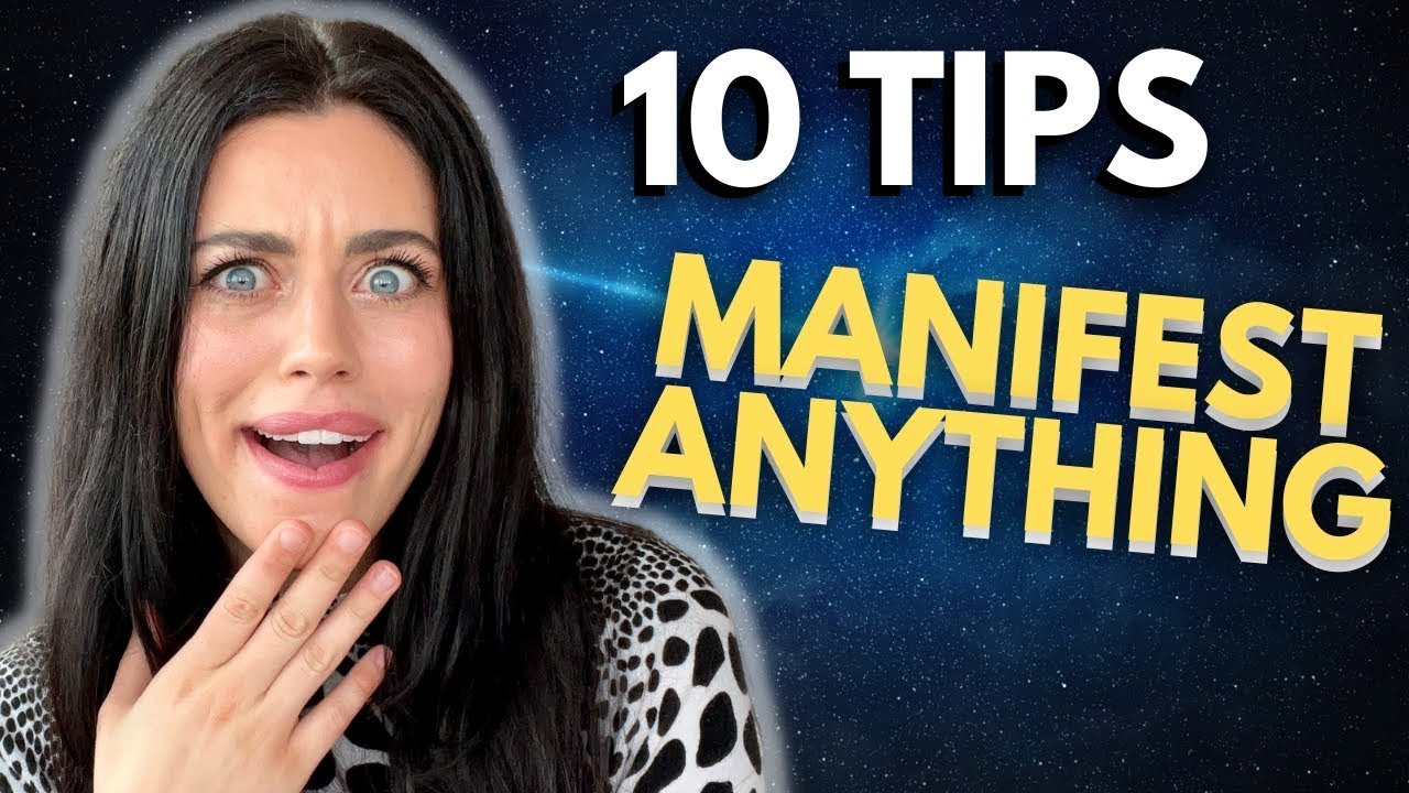 10 Tips For MANIFESTING - CHANGE YOUR LIFE With These Easy Tips - YouTube