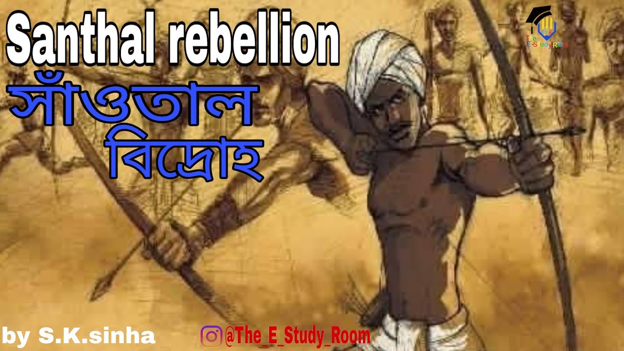 Santhal Rebellion | A tribal revolt in Indian History | fully explained ...