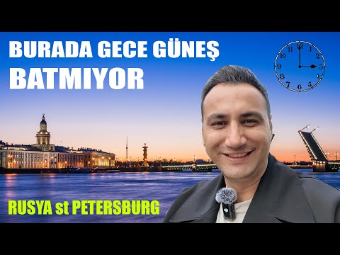 St. Petersburg’da White Nights Deneyimi – Güneş Batmıyor!