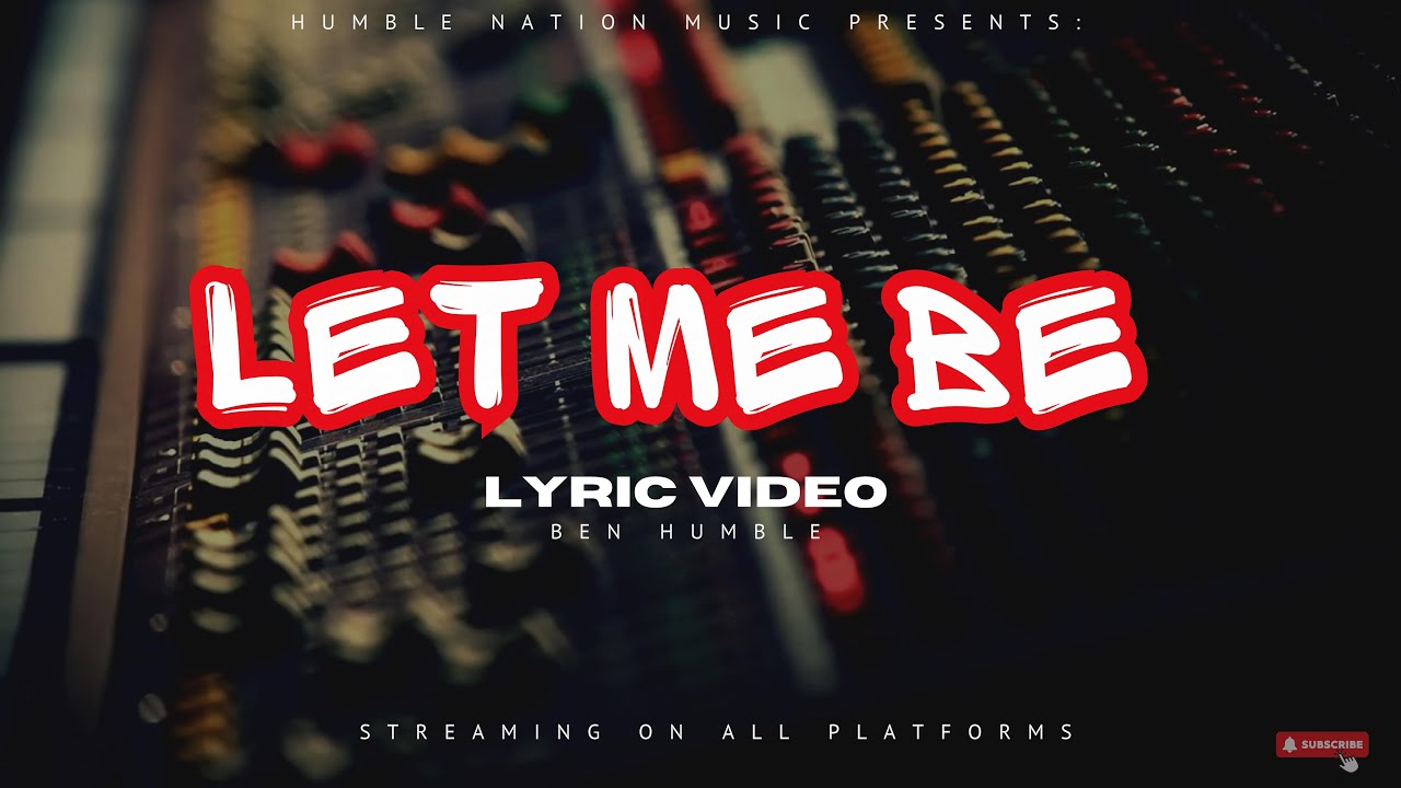 Let Me Be - Ben Humble Lyric Video - YouTube
