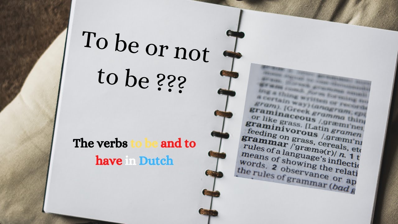 The verbs to be and to have (zijn en hebben) in Dutch - YouTube