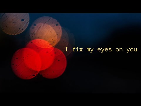 I fix my eyes on you/ For king and country/song with lyrics - YouTube
