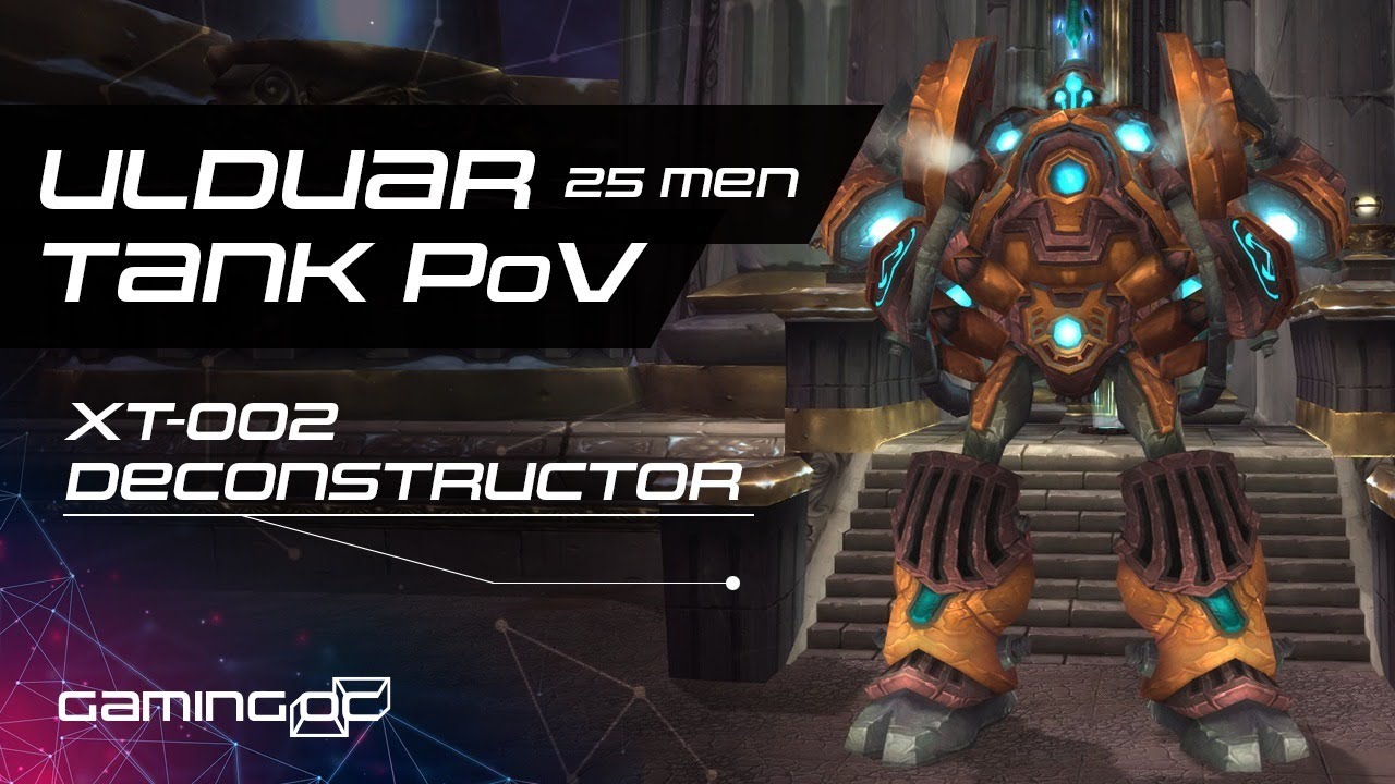 WOW WotLK Classic - Ulduar XT-002 Deconstructor TANK PoV - 25 man - YouTube