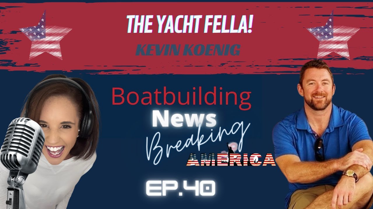 🎙️'The Yacht Fella' Kevin Koenig. Boatbuilding News : The Podcast ...