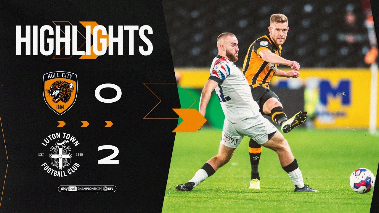 Hull City 0-2 Luton Town | Highlights | Sky Bet Championship - YouTube