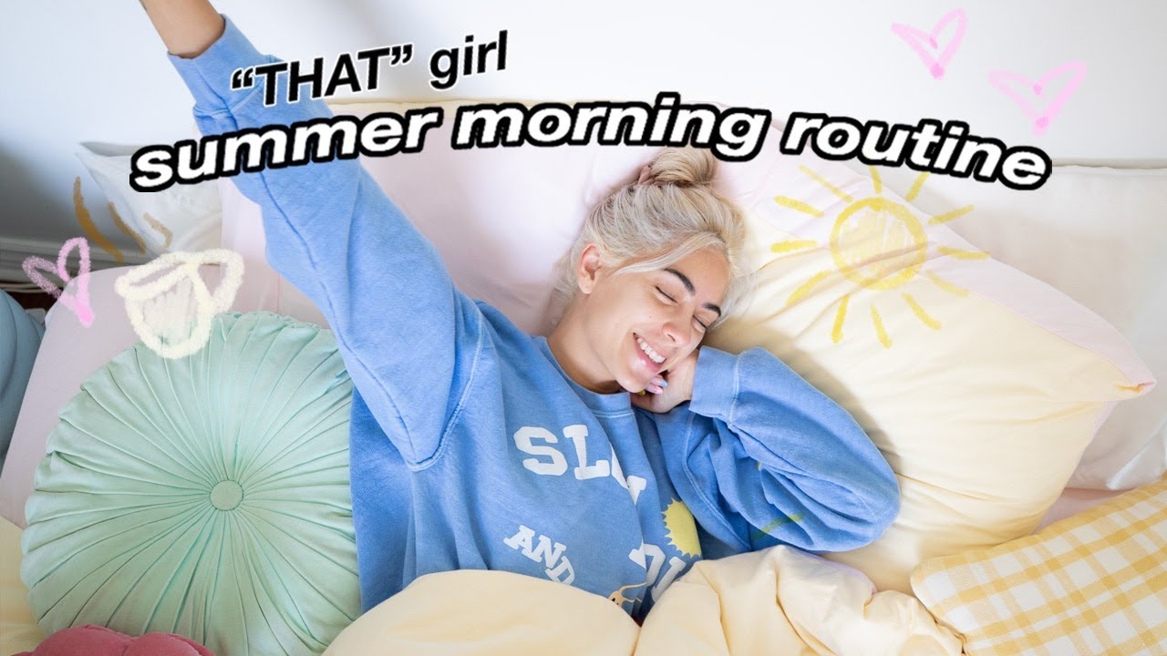 Summer Morning Routine 2021! *THAT GIRL MORNING ROUTINE* - YouTube