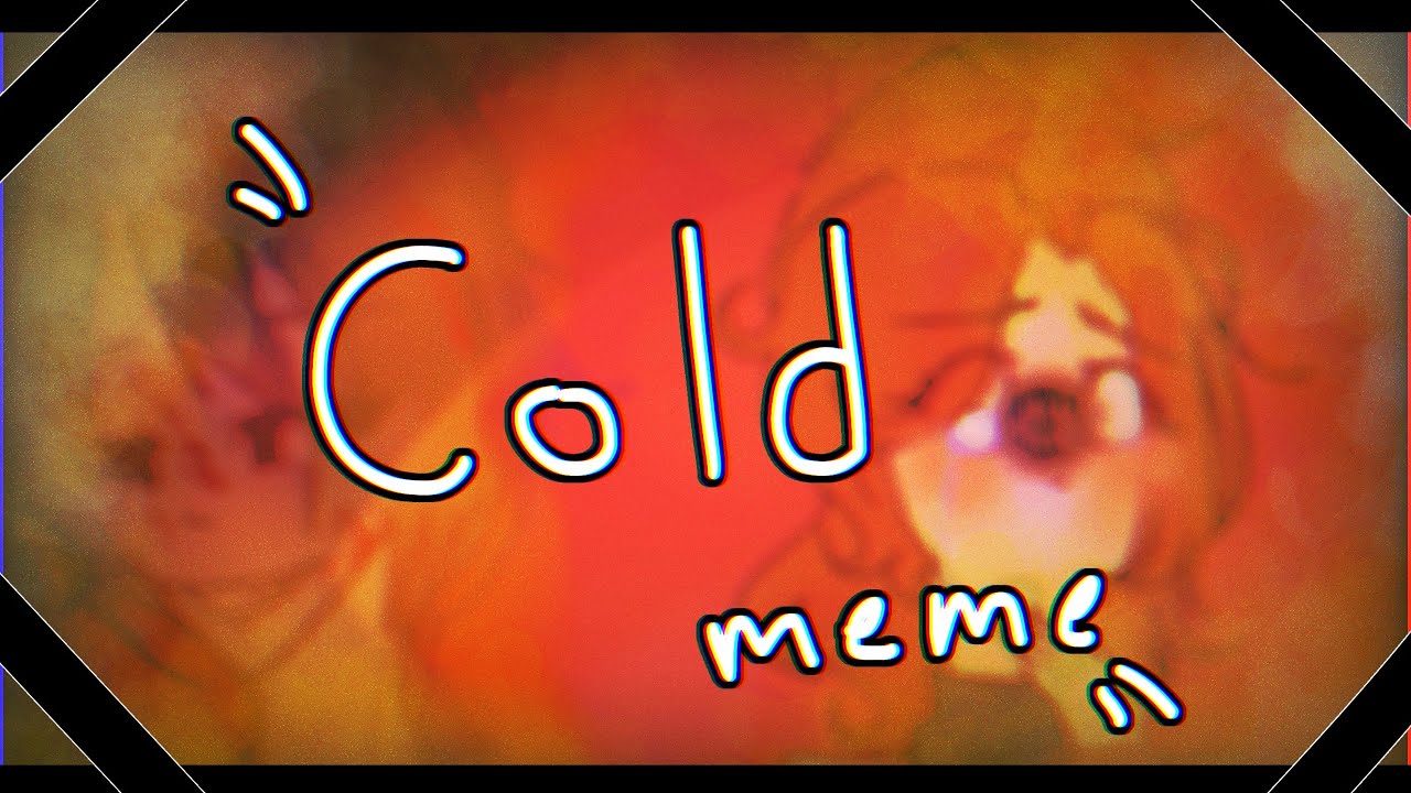 Cold meme\\scp oc - YouTube