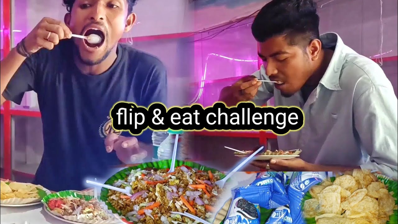 first time flip & eat challenge কৰিলো😜 - YouTube