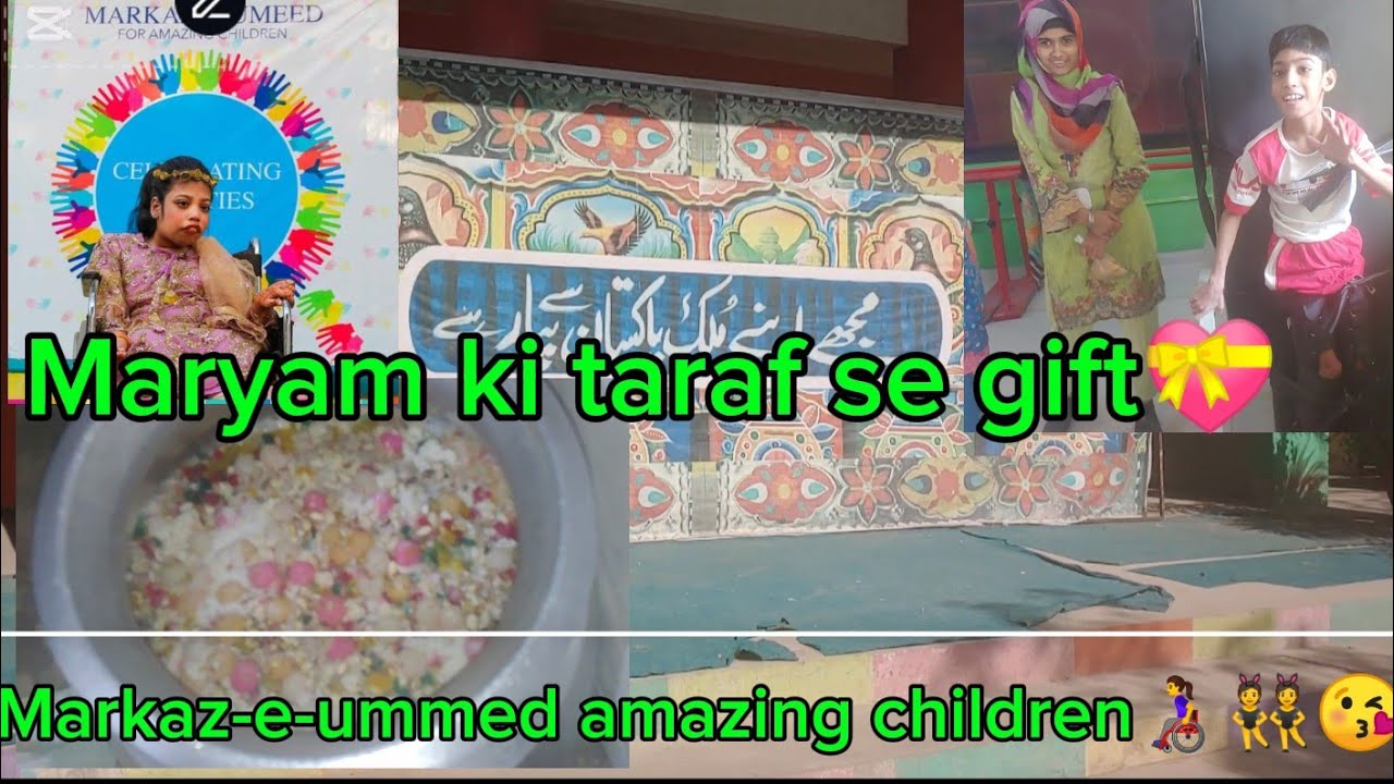 Maryam ki taraf se gift😢 markaz-e-Umeed amazing children ke doston ke ...