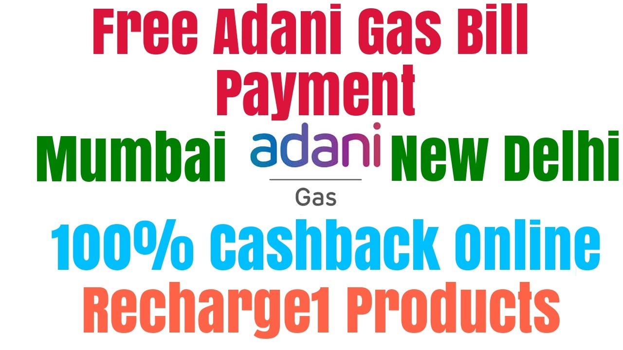 100 Cashback On Adani Gas Bill Payment Online Or Free Recharge1 100-cashback-on-adani-gas-bill-payment-online-or-free-recharge1