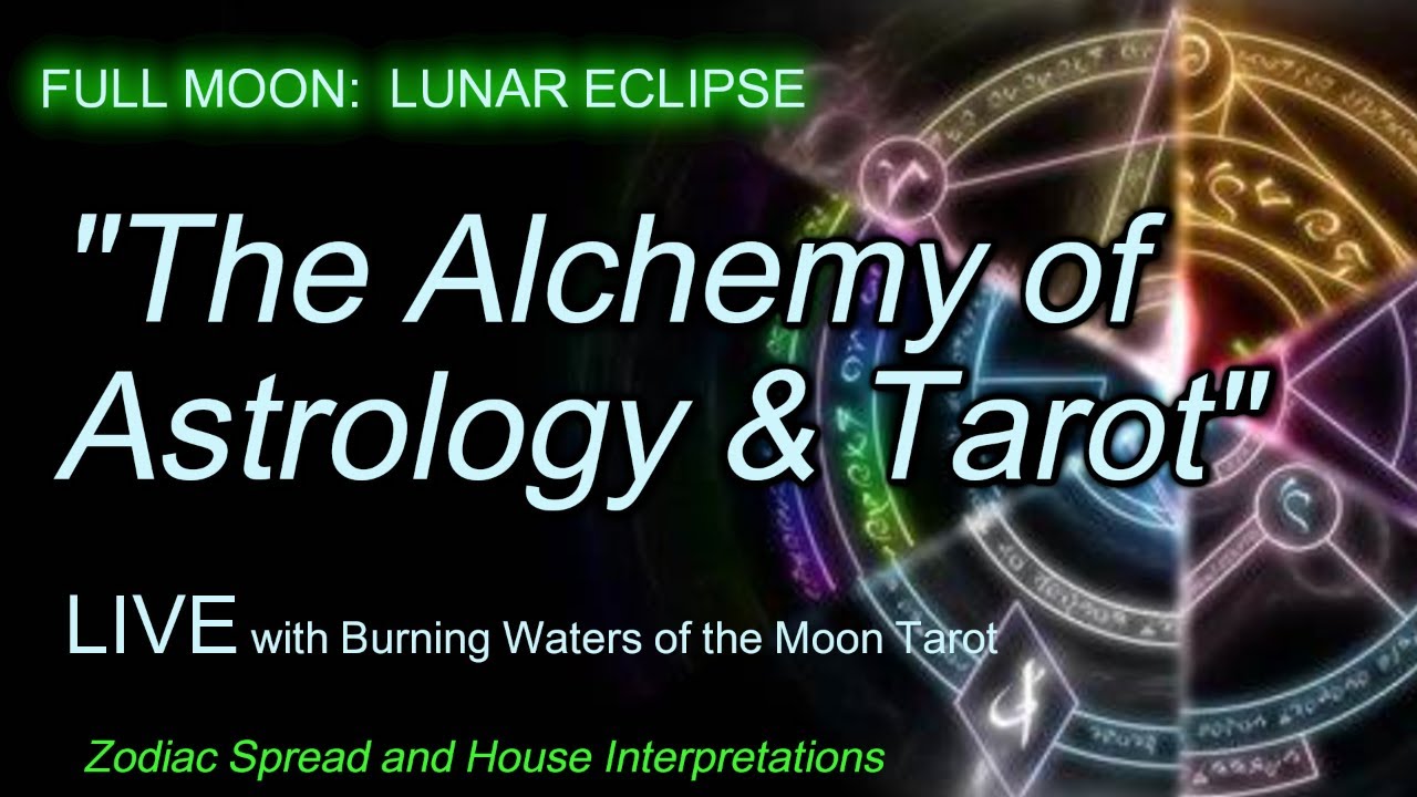 Full Moon Lunar Eclipse Special: "The Alchemy of Astrology & Tarot ...